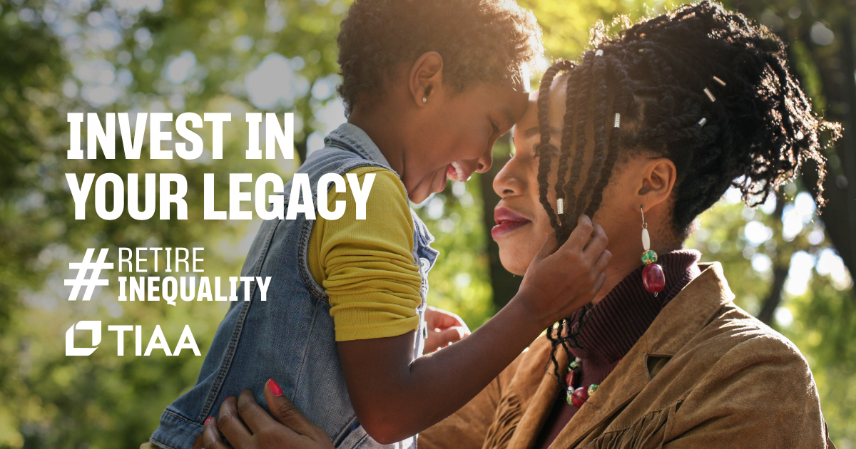 Invest In Your Legacy — TIAA